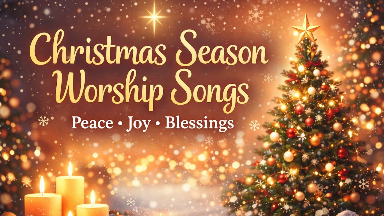 Christmas Season Worship Songs | Peaceful Christian Music for Prayer ...