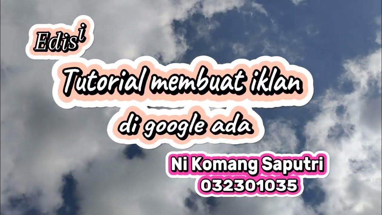 Tutorial membuat iklan di google ads NI KOMANG SAPUTRI (032301035) - YouTube