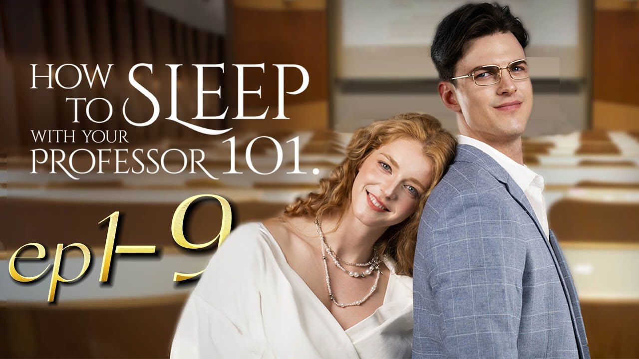 【FULL】The strict professor only dotes on me🔎"How to Sleep with Your ...