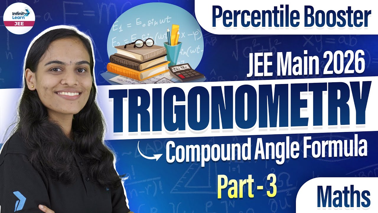 Compound Angle Formula | Trigonometry Part 3 | Class 11 Math | JEE Main ...