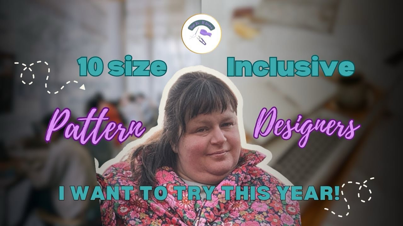 10 *Size InClusive* Pattern Designers I want to try and sew this year ...