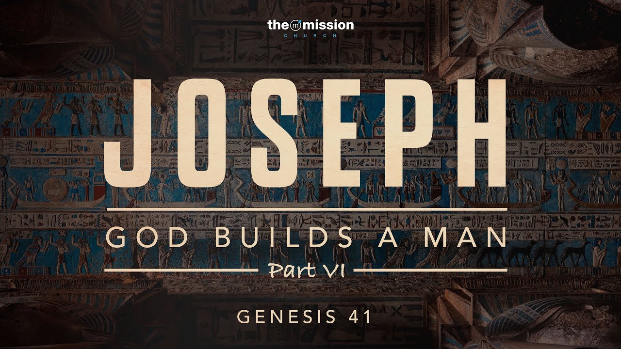 Genesis 41:46-42:25 - Joseph - God Builds a Man (Part 6) - YouTube