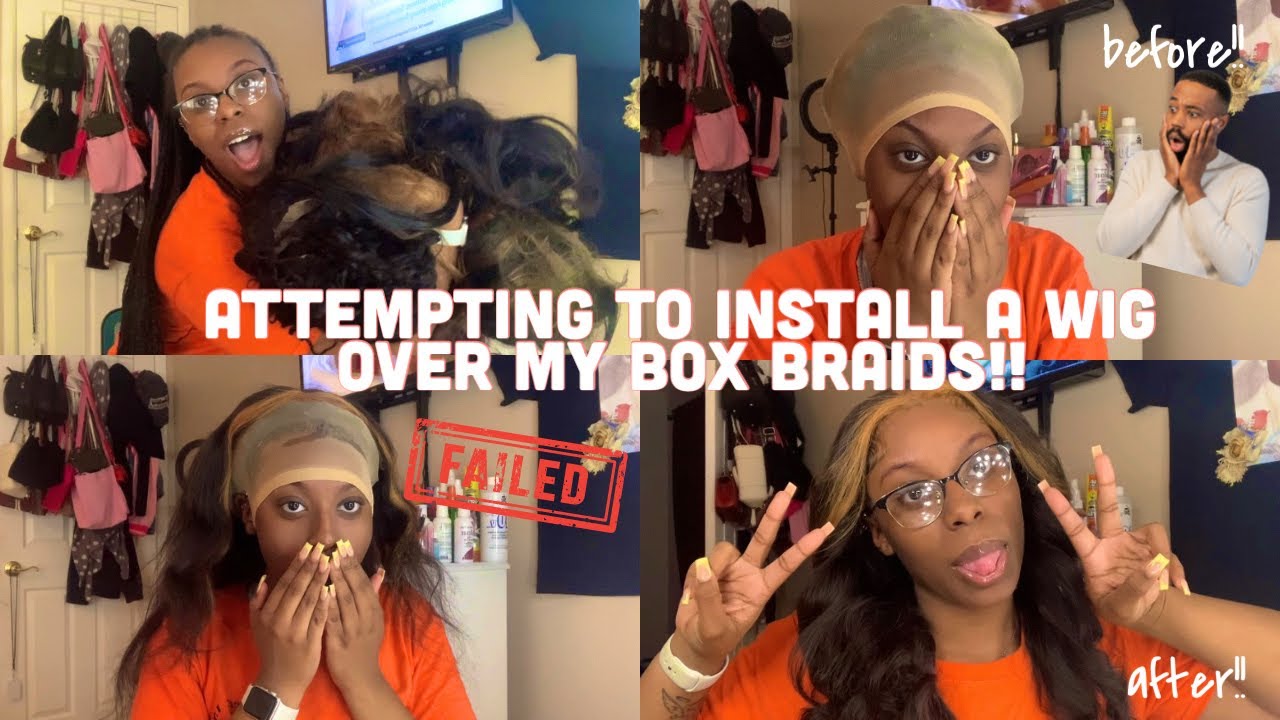 attempting to install a wig OVER MY BOX BRAIDS…epic fail?? - YouTube