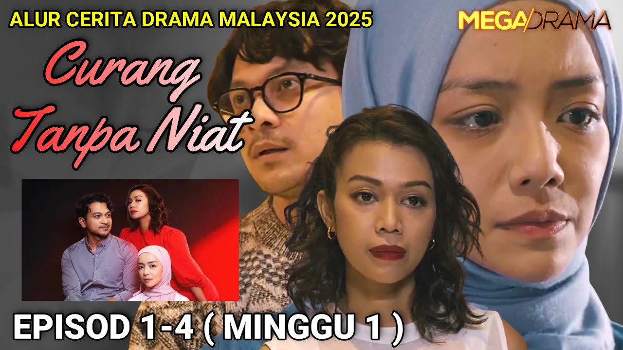 CURANG TANPA NIAT Episod 1, 2, 3 & 4 : Minggu Pertama | Alur Cerita ...