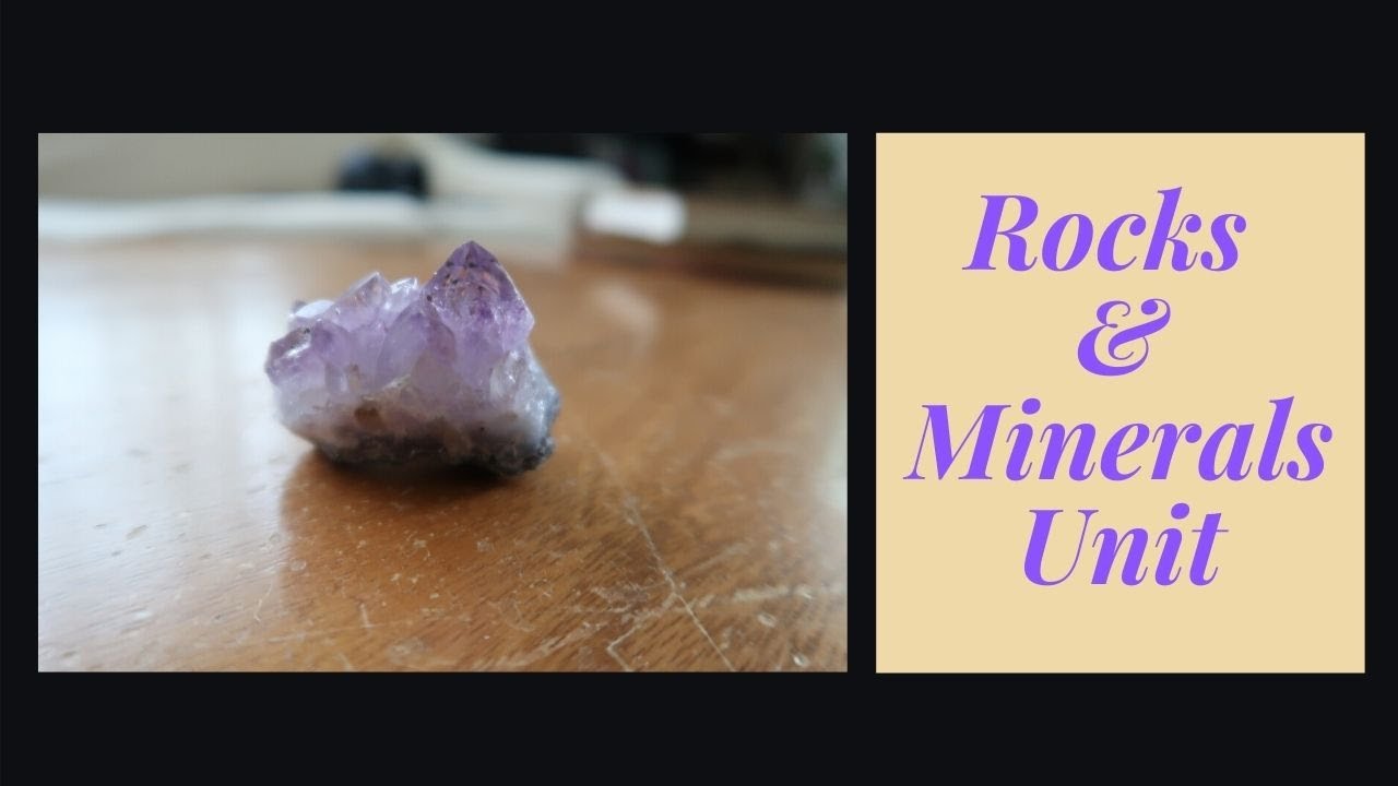 Homeschool Unit Study: Rocks and Minerals - YouTube