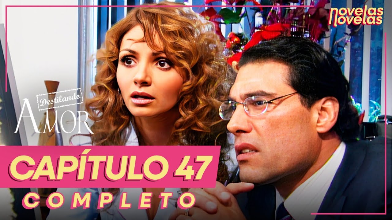 Destilando Amor | Capítulo 47 completo | Divorcio - YouTube