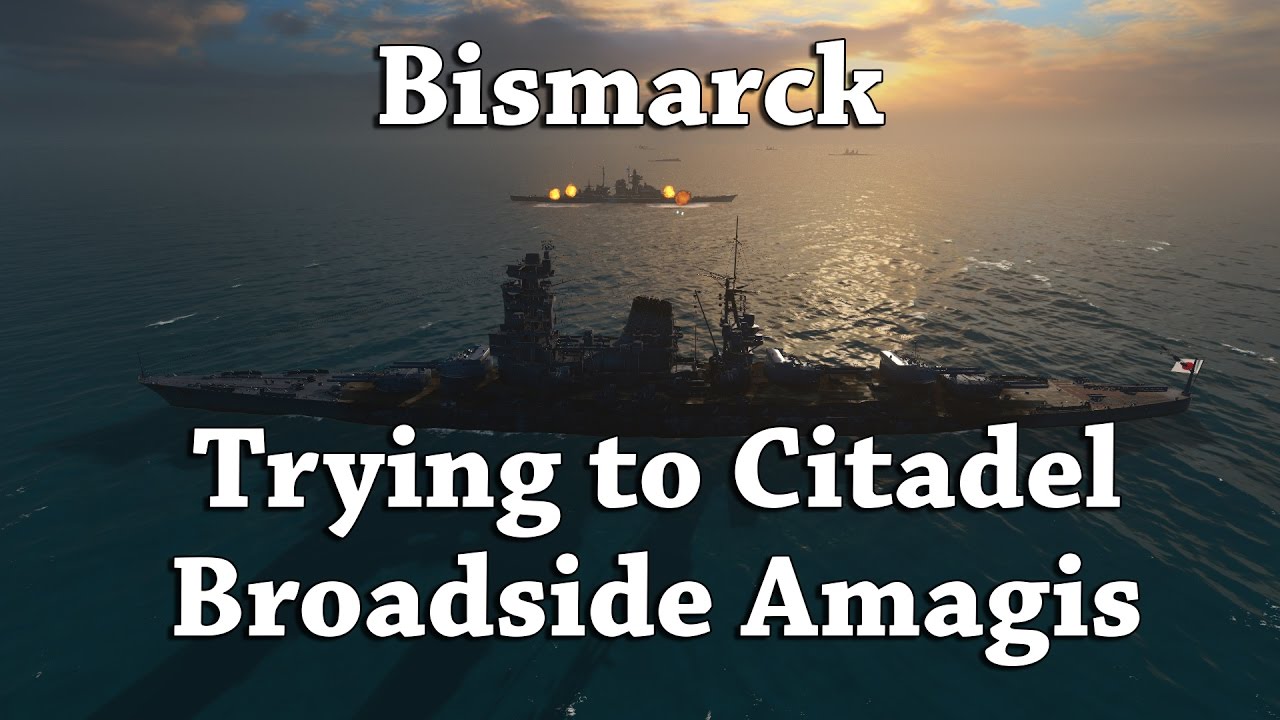WoWS: Bismarck Trying To Citadel Broadside Amagis - YouTube