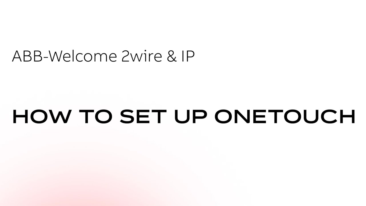 ABB Welcome 2wire & IP - How to set up OneTouch - YouTube