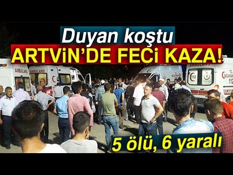 Artvin’de Feci Kaza: 5 Ölü, 6 Yaralı