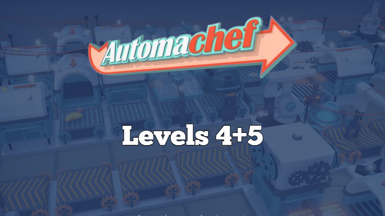 Automachef - Levels 4 and 5 - 100% Efficiency - YouTube