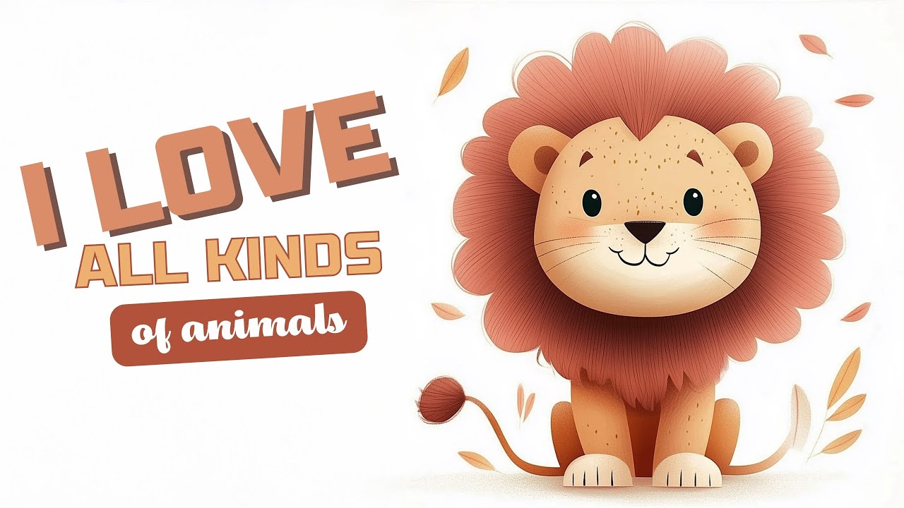 I LOVE ALL KINDS OF ANIMALS, BIG AND SMALL: A Fun Children's Song About ...