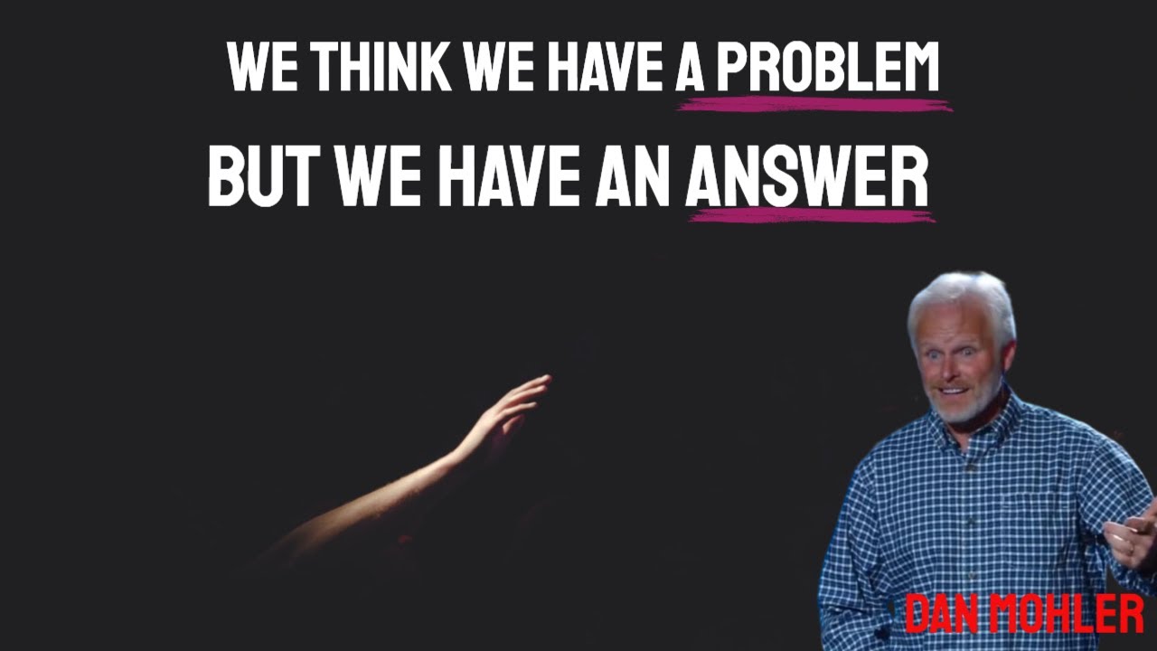 ️ We think we have a Problem but we have an Answer - Dan Mohler - YouTube