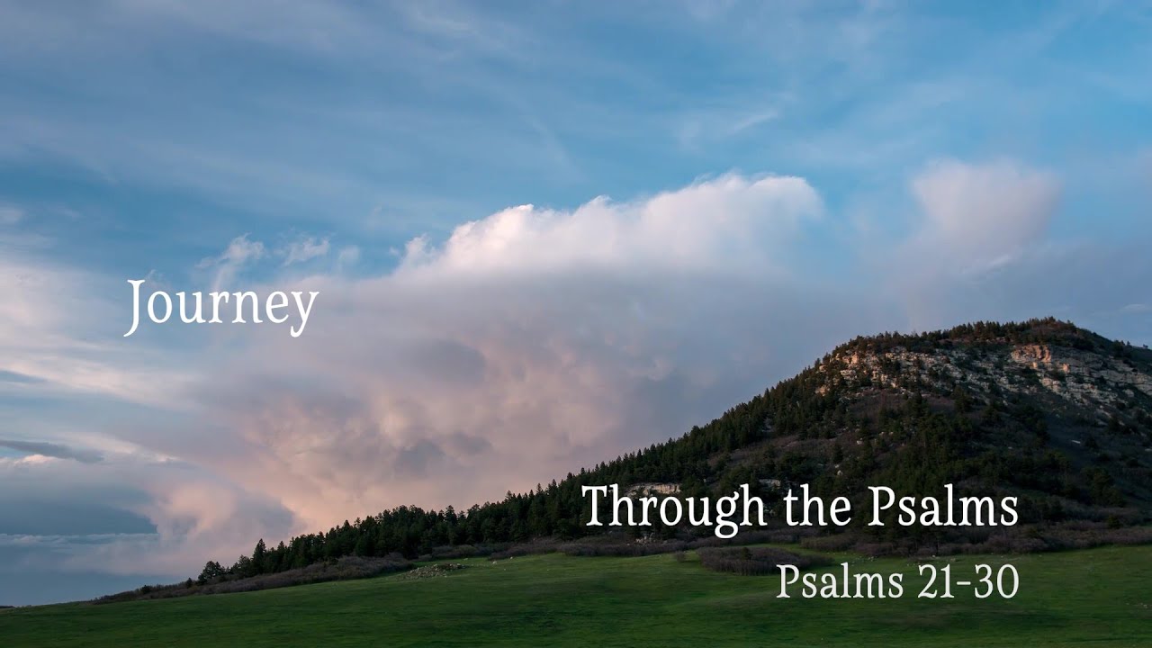 Psalm 21- 30 - A Journey Through the Psalms - Awit 21-30 - Isang ...