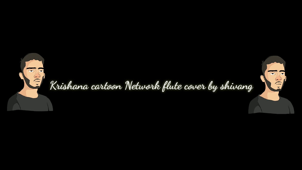 Krishna cartoon Network || Flute cover By Shivang || - YouTube