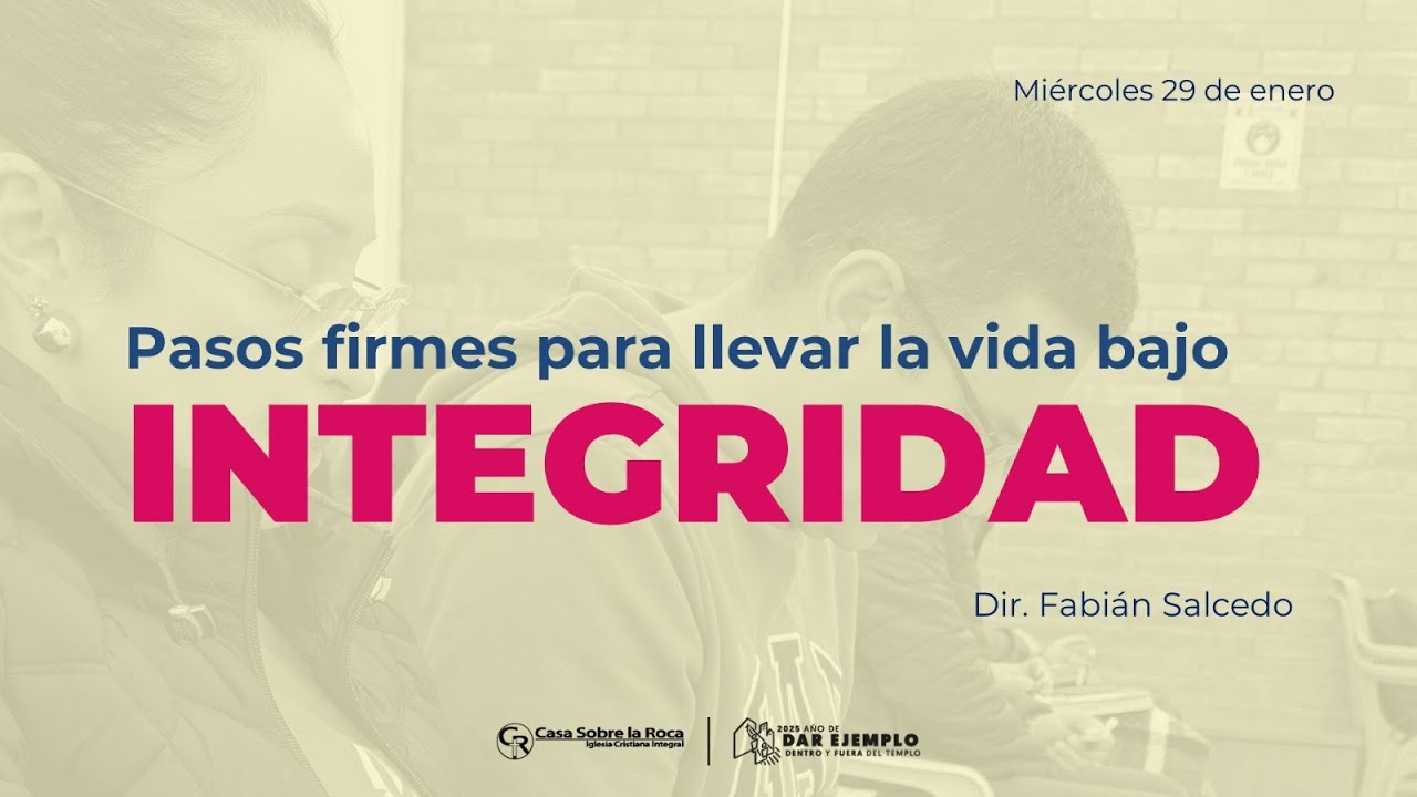 Fundamentos para llevar una vida bajo integridad | Miércoles 29/01/2025 ...