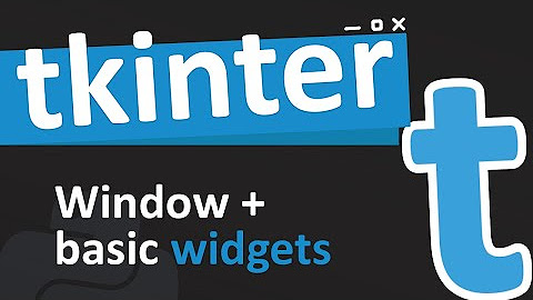 Understanding tkinter widgets - YouTube