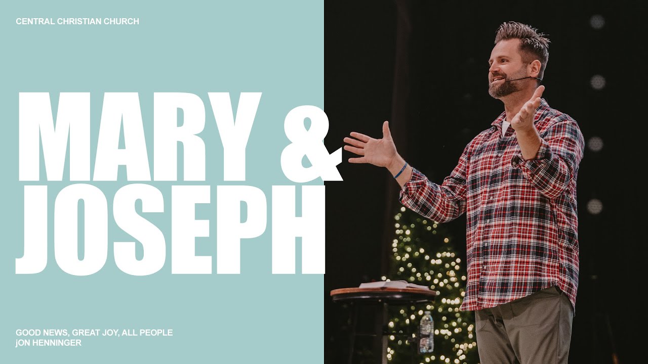 Mary and Joseph - Good News, Great Joy, All People | Jon Henninger ...