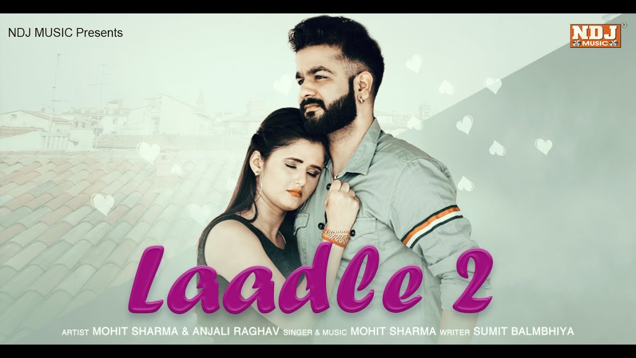 Laadle 2 (Official Video) - Mohit Sharma, Sushila Takher | Anjali ...