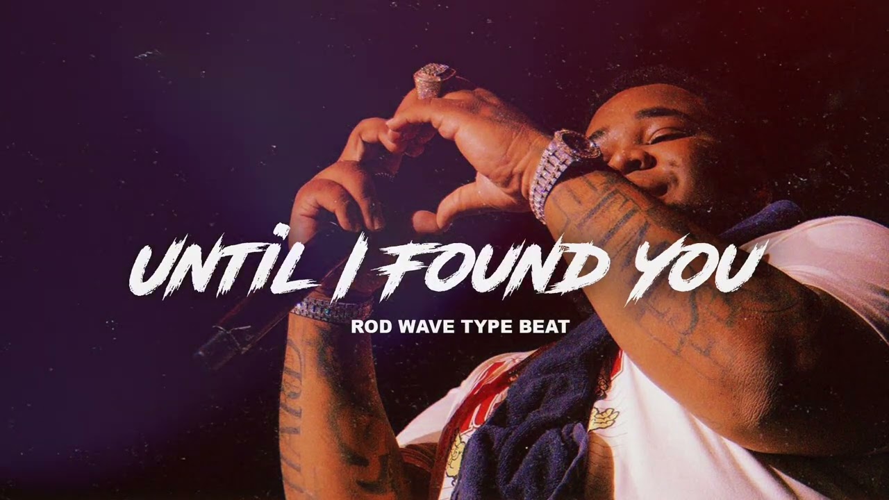 FREE Rod Wave Type Beat | 2023 | "Until I Found You" | @1AlexMadeThis ...