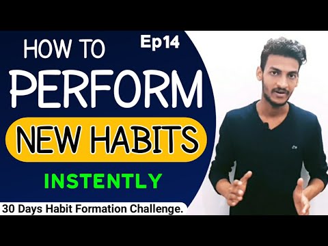 How to Perform New Habits Instently | Ep14 | 30 Days Habit Formation ...