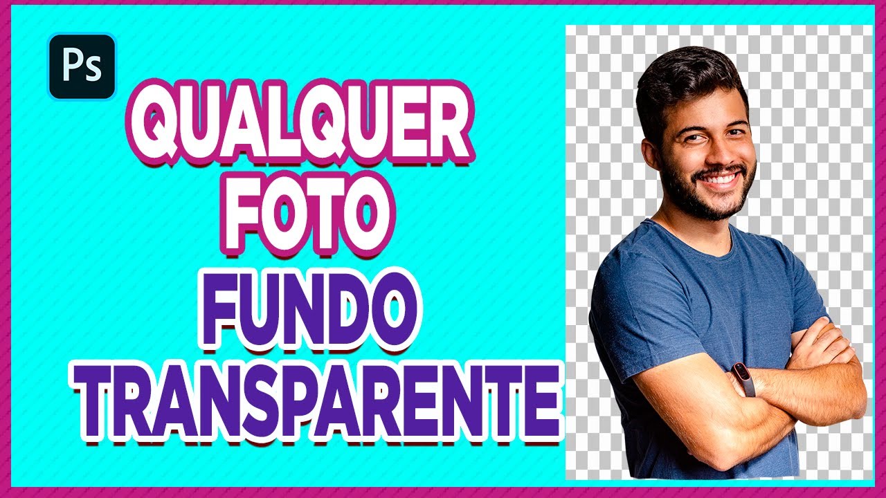 Como Deixar o Fundo de QUALQUER FOTO Transparente no Photoshop- Fundo ...