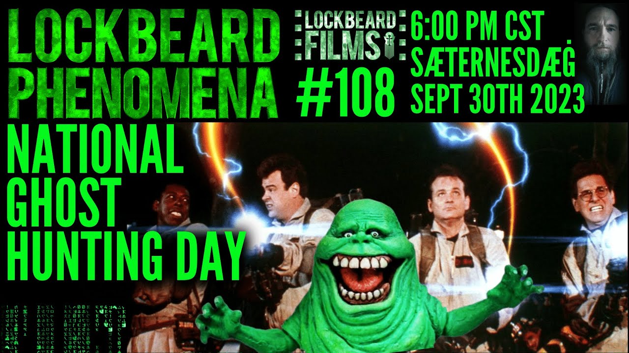 LOCKBEARD PHENOMENA #108. National Ghost Hunting Day - YouTube