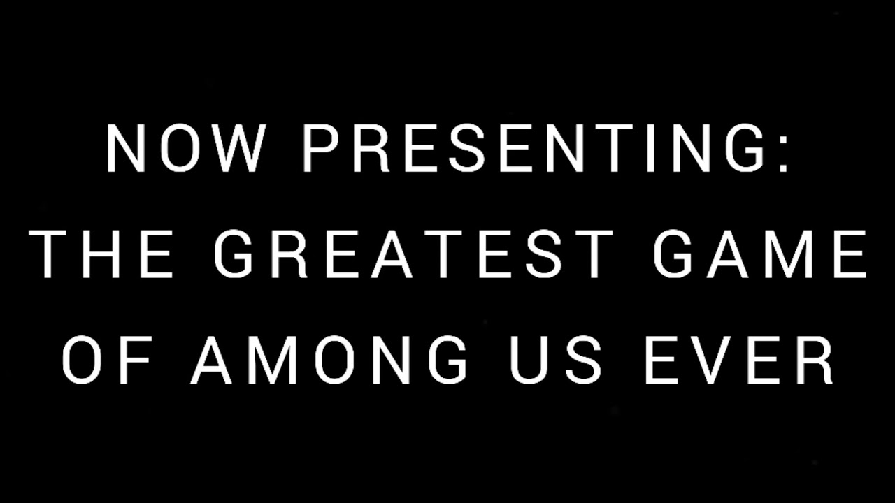 The Greatest Game Of Among Us Ever YouTube the-greatest-game-of-among-us-ever-youtube