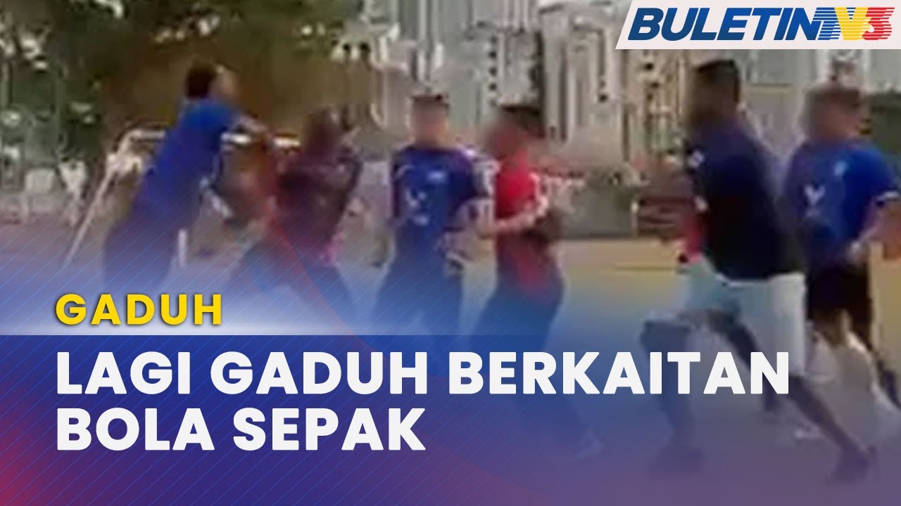 GADUH | Tiga Lelaki Ditahan Bantu Siasatan Kes Gaduh Perlawanan Bola ...