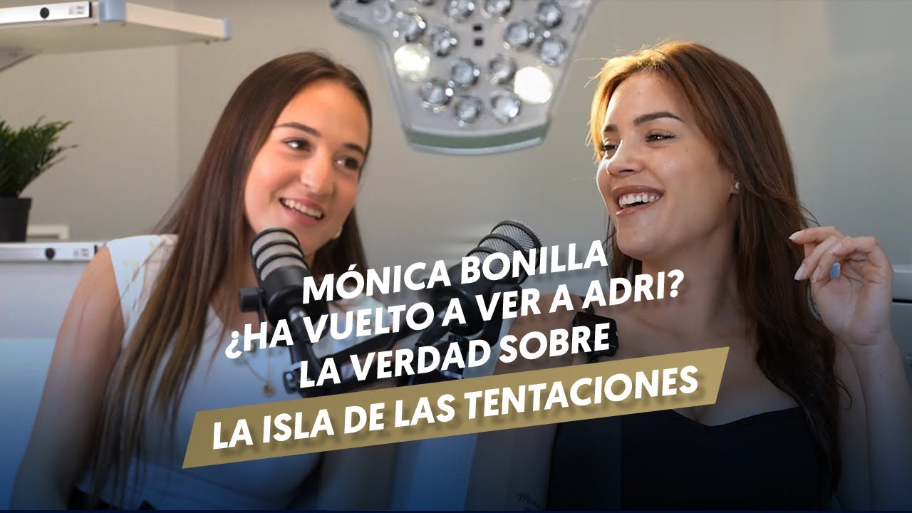 EGOS #11 | Mónica Bonilla | ¿Ha vuelto a ver a Adri? La VERDAD sobre La ...