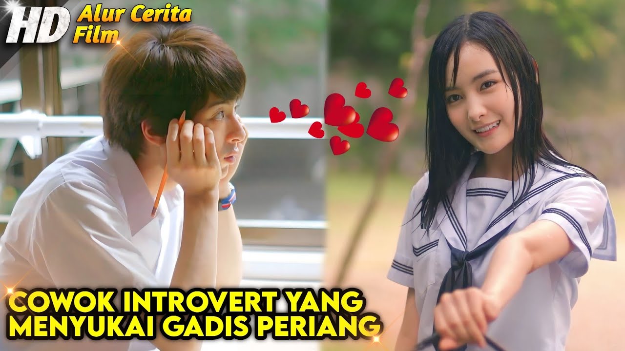 COWOK INTROVERT YANG JATUH CINTA KEPADA GADIS PERIANG - ALUR CERITA FILM - YouTube