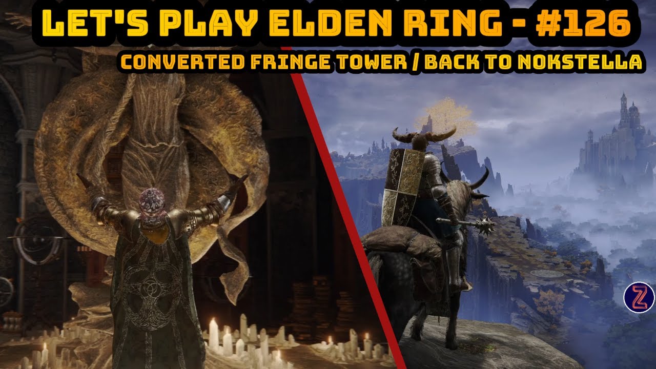 Let's Play Elden Ring #126 - Converted Fringe Tower / Back to Nokstella ...