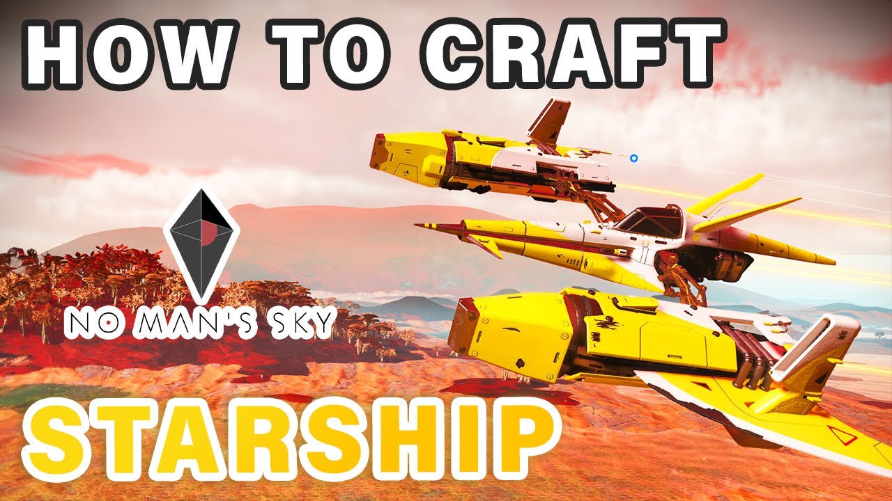 How to Build Your OWN Starship | Solar Starship Guide No Man's Sky ...