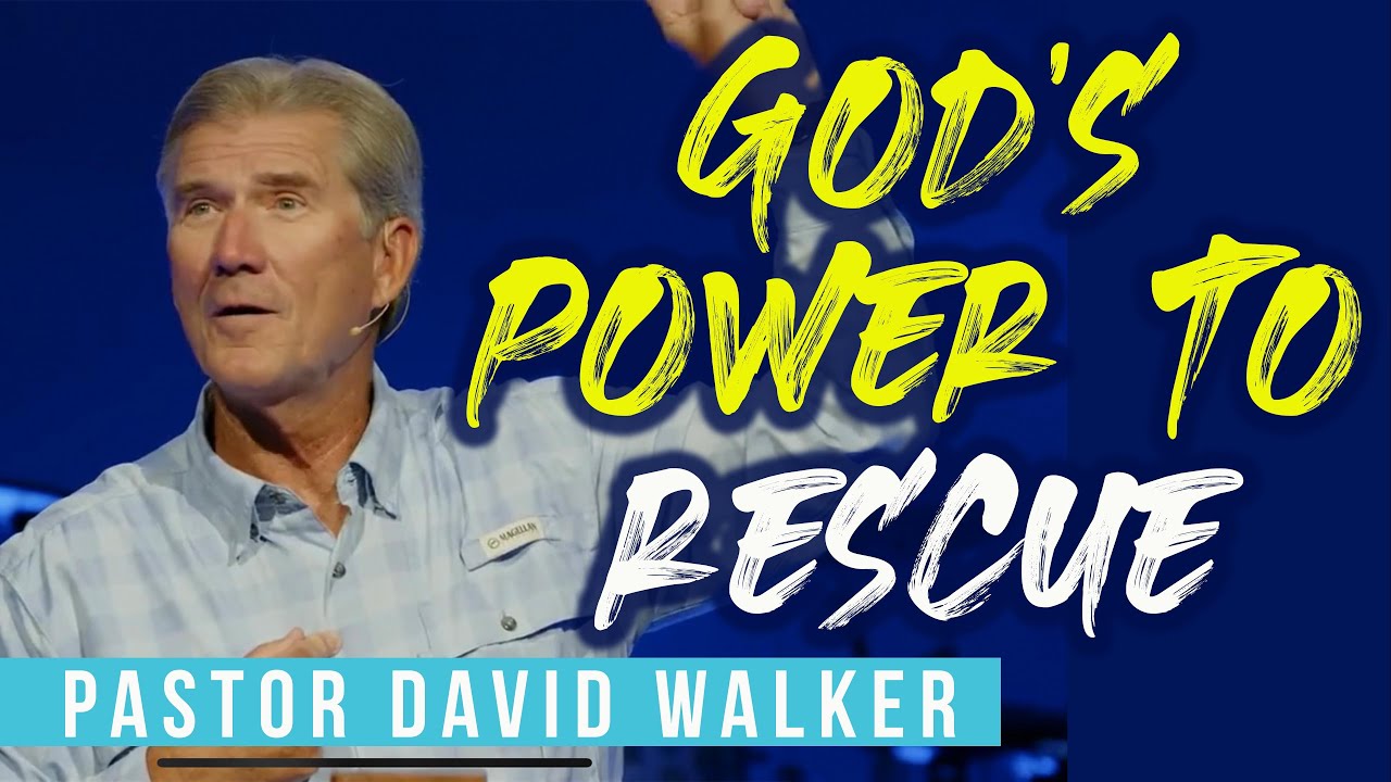 God's Power to Rescue - Pastor David Walker - MSG ONLY - YouTube