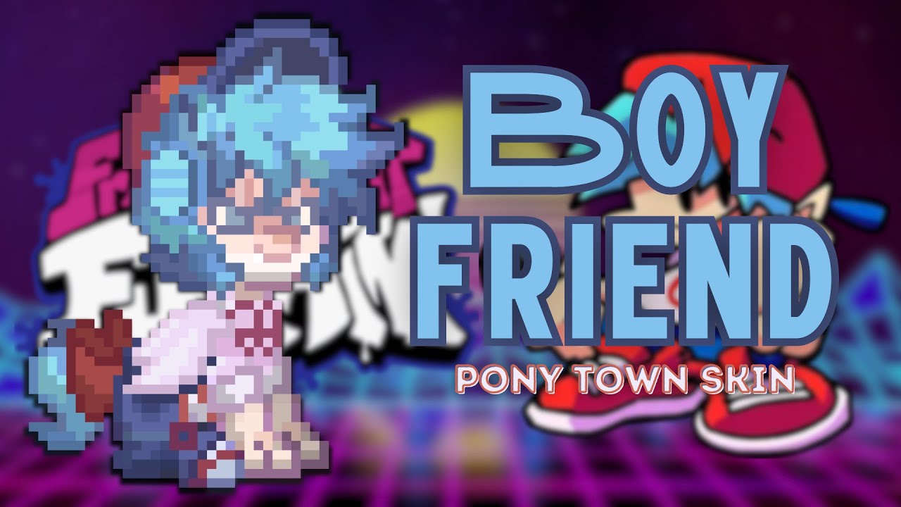 🌊) Boyfriend Friday Night Funkin : [ pony town skin ] - YouTube