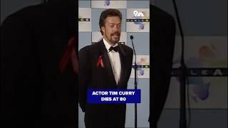 Tim Curry, iconic actor, dies at 80