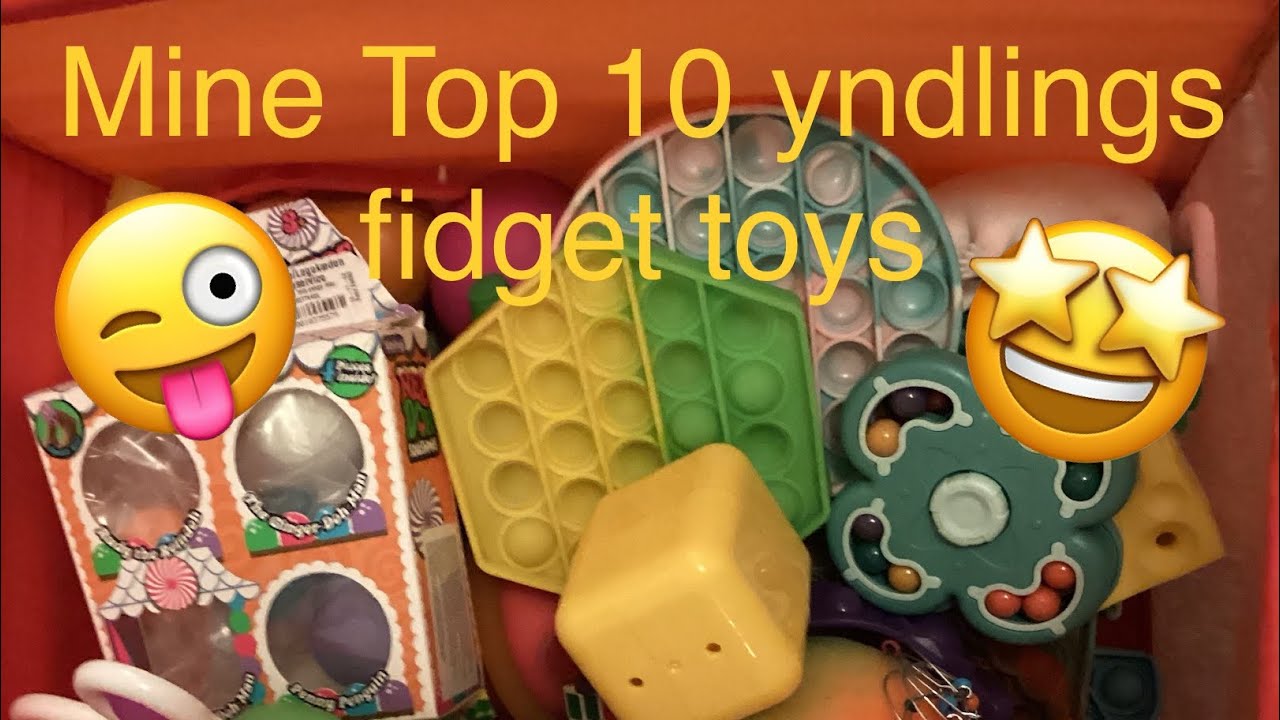 Mine Top 10 yndlings fidget toys😁🧸🎉 - YouTube