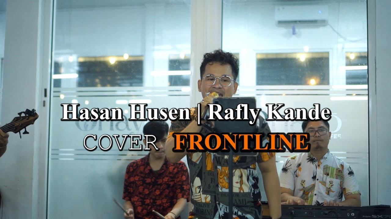 Hasan Husen | Rafly Kande // Cover Frontline - YouTube