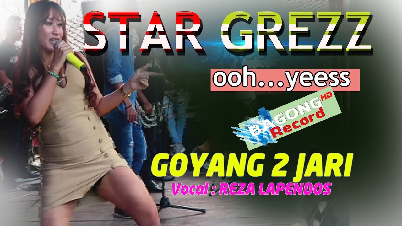 REZA LAPENDOS terbaru // goyang 2 jari reza // star grezz..oh..yess - YouTube