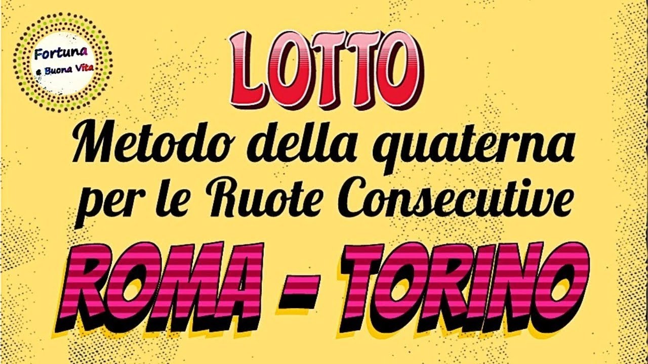LOTTO METODO RUOTE CONSECUTIVE ROMA E TORINO - YouTube