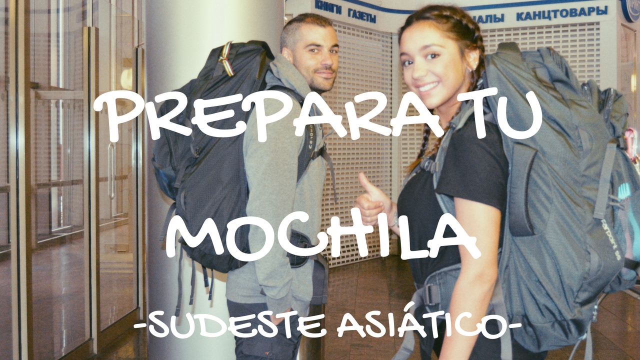 PREPARA TU MOCHILA - SUDESTE ASIÁTICO - YouTube