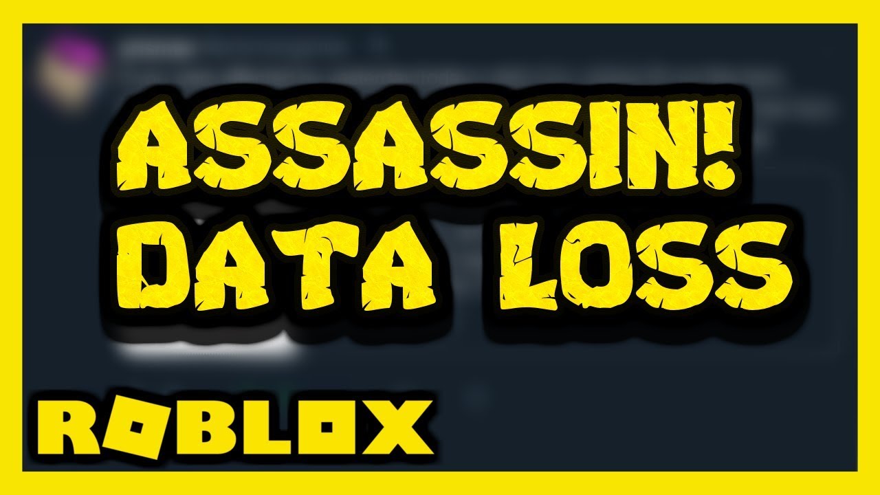 INFORMATION ABOUT THE ROBLOX ASSASSIN DATA LOSS - YouTube