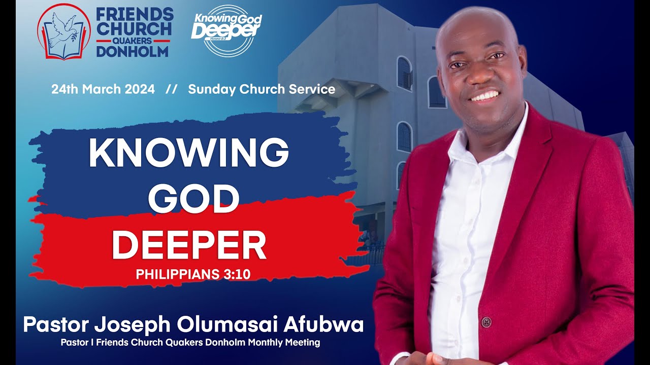 Knowing God deeper by Pst Olumasai // Friends Church Donholm - YouTube