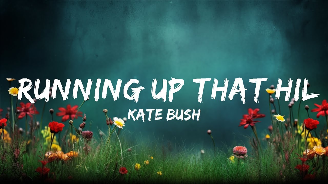 Kate Bush - Running Up That Hill (Lyrics) | Stranger Things 4 ...