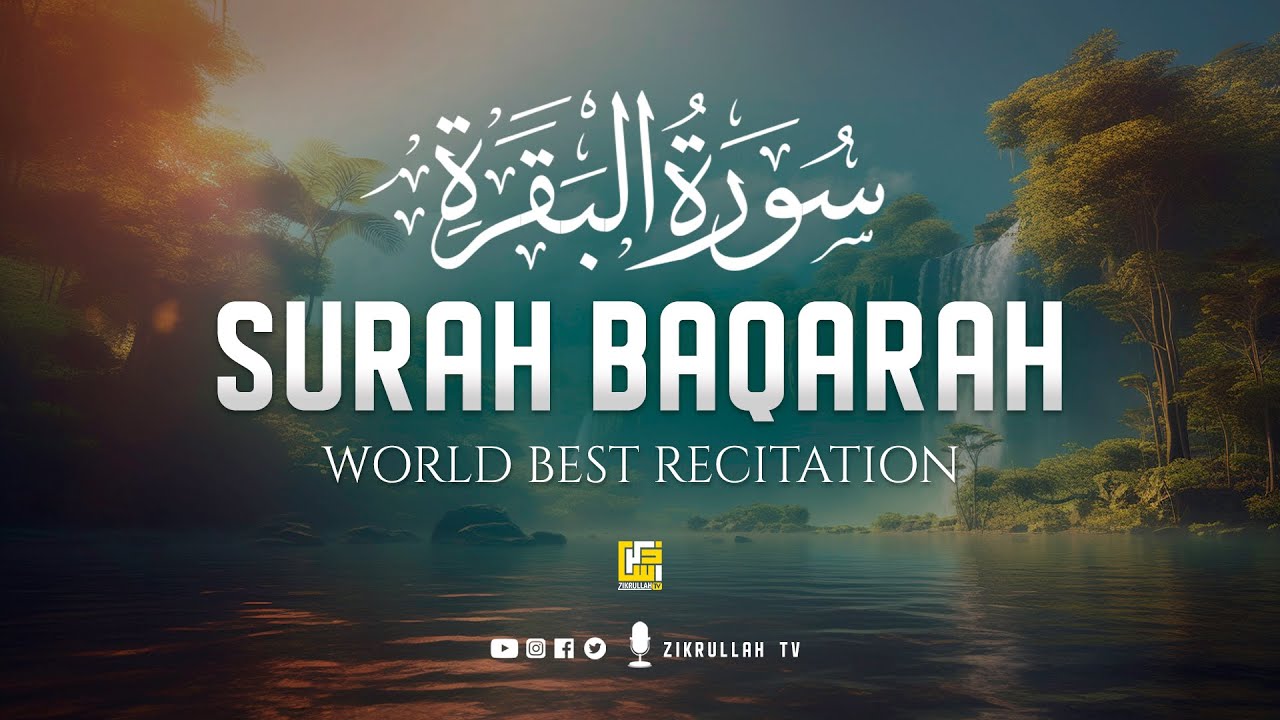 Surah Al Baqarah Full (سورة البقره) Beautiful Voice Heart Touching Quran Recitation | Zikrullah ...