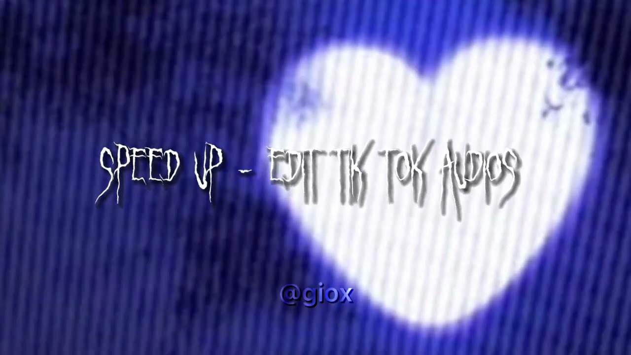 speed up - edit tik tok audios pt. 4 :) - YouTube
