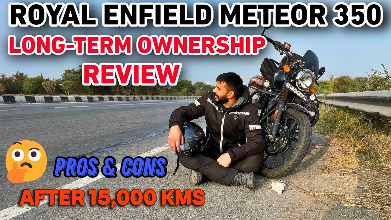 METEOR 350 LONG TERM OWNERSHIP REVIEW | AFTER 15,000 KMS | ROYAL ...