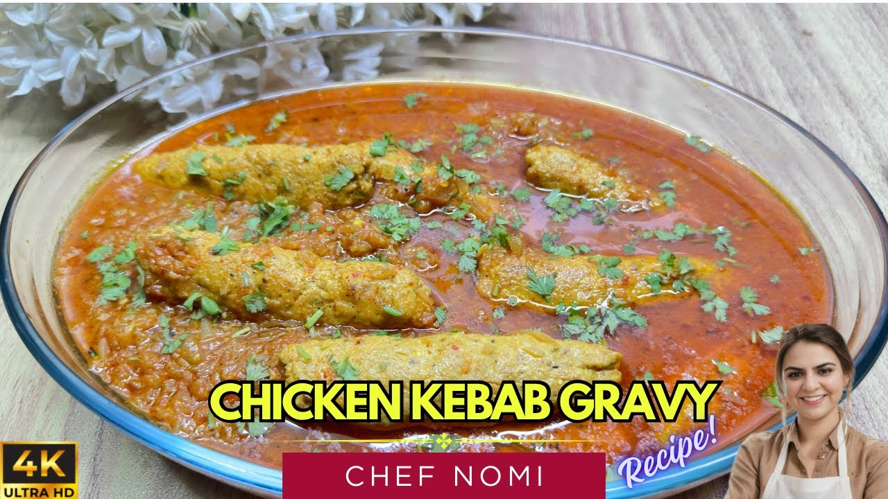 Chicken Kebab Gravy Recipe By Chef Nomi - YouTube