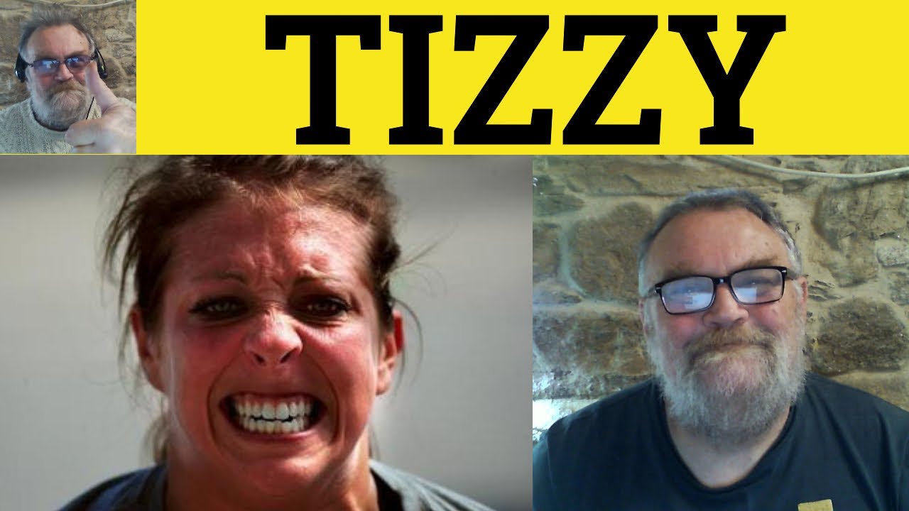 🔵 Tizzy Meaning - Tizzy Examples - Tizzy Definition - To Be In a Tizzy ...
