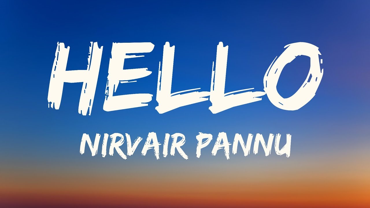 HELLO (Lyrics) - NIRVAIR PANNU | JASSI X - YouTube