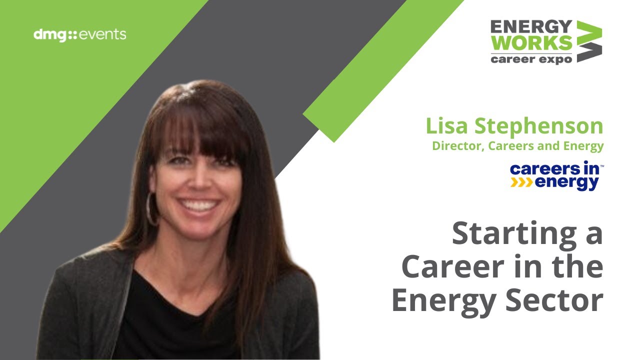 Starting a Career in the Energy Sector - Lisa Stephenson | Careers in ...